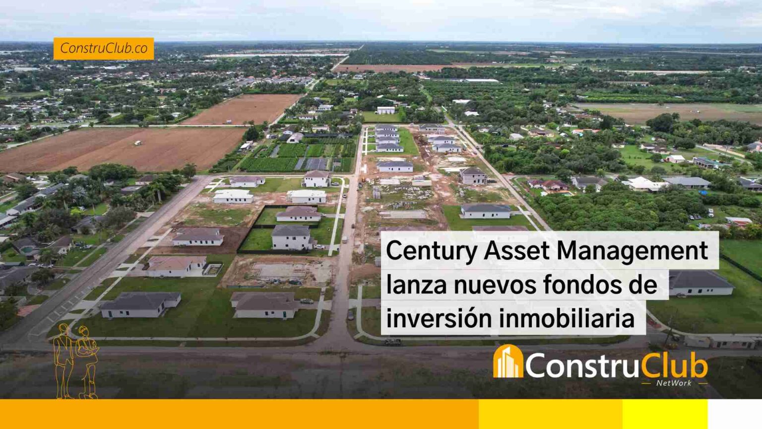 Century Asset Management lanza nuevos fondos de inversión inmobiliaria - ConstruClub