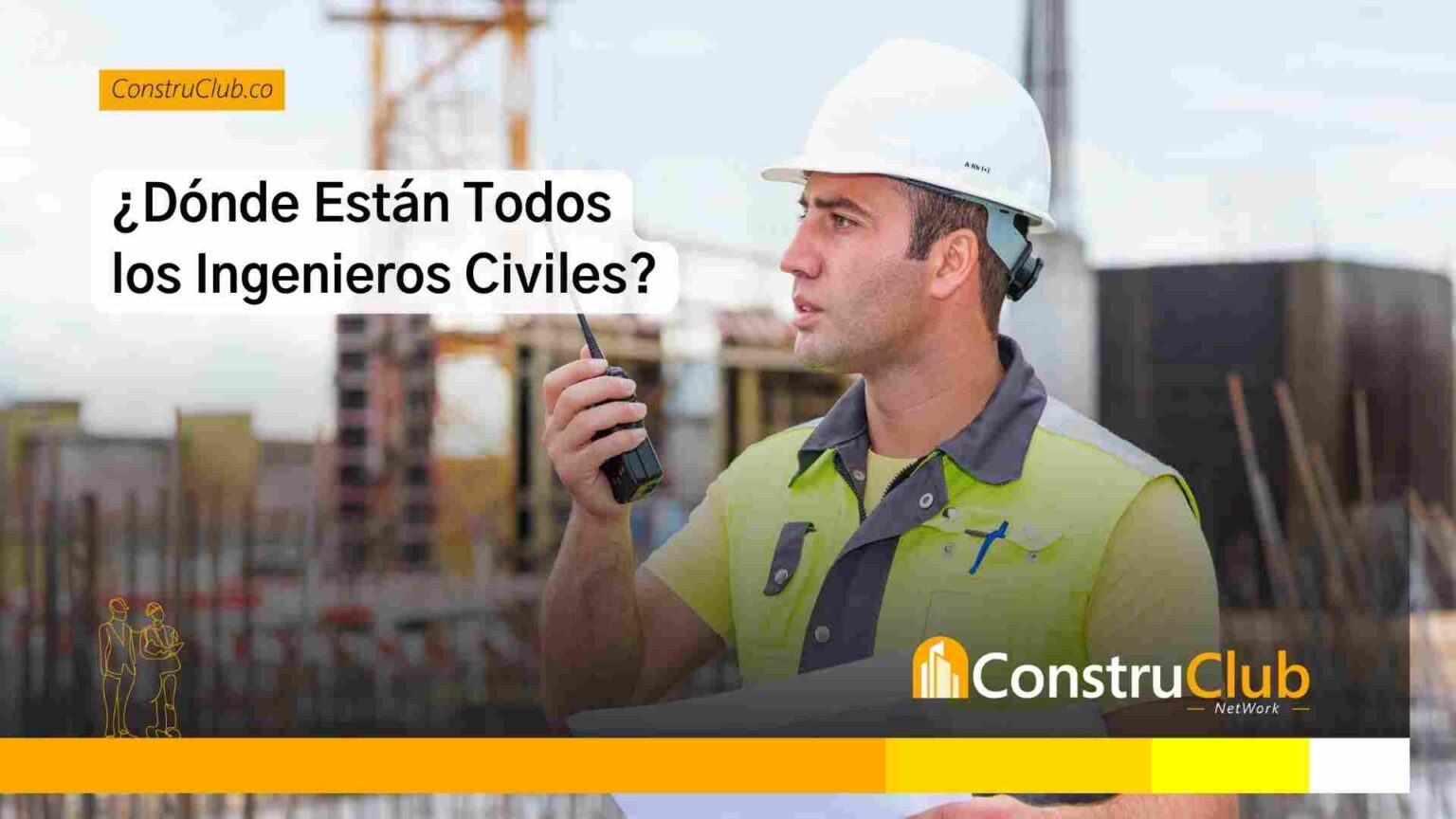 ¿Dónde Están Todos los Ingenieros Civiles? - ConstruClub