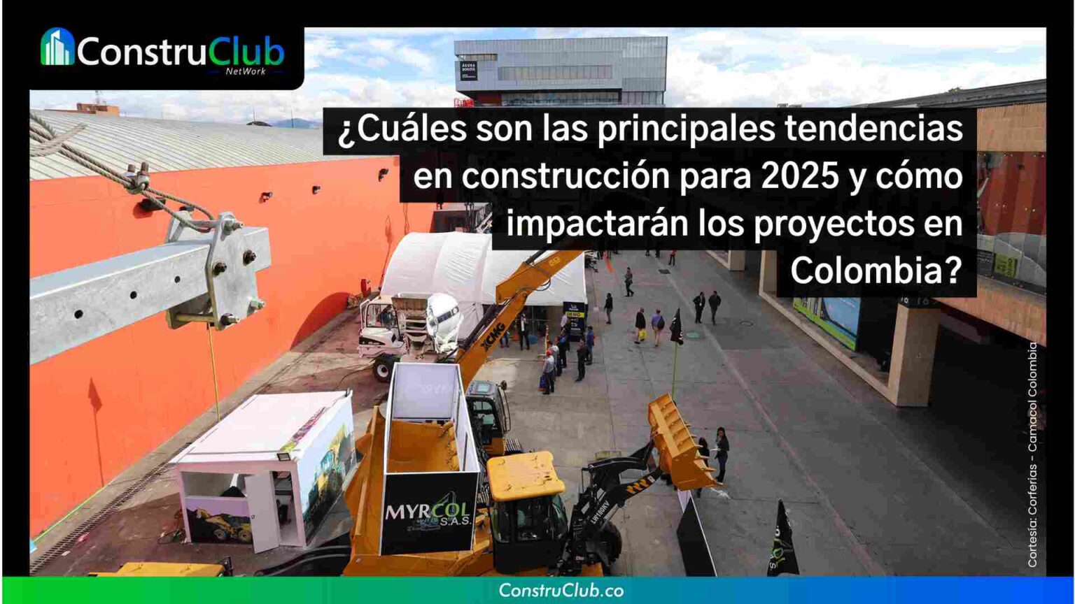¿Cuáles son las principales tendencias en construcción para 2025 y cómo ...