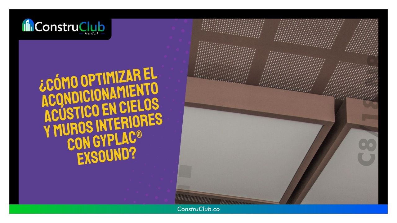 ¿Cómo optimizar el acondicionamiento acústico en cielos y muros ...