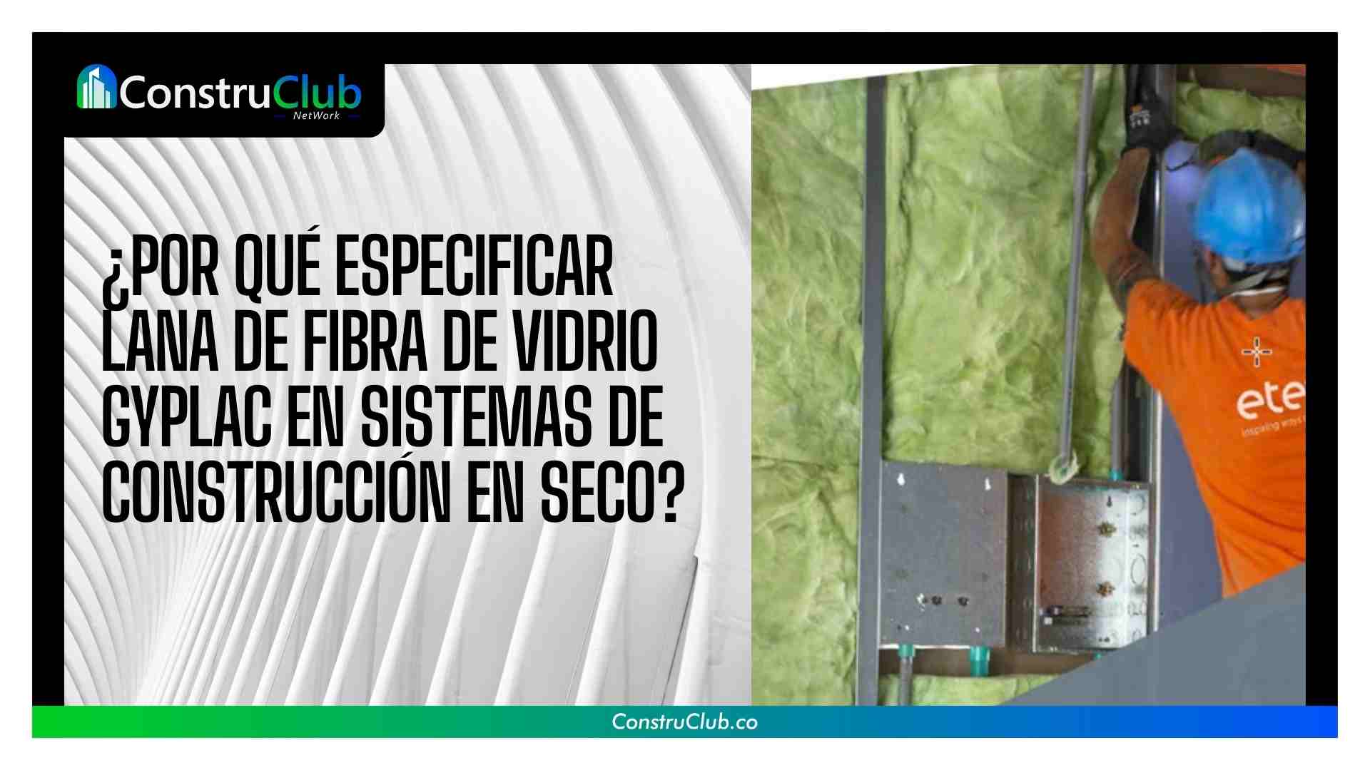 ¿Cómo especificar e instalar la Lana de Fibra de Vidrio Gyplac en muros ...