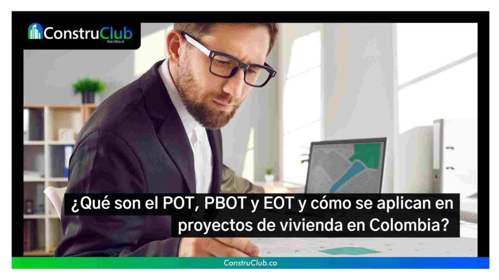 ¿Qué son el POT, PBOT y EOT y cómo se aplican en proyectos de vivienda ...